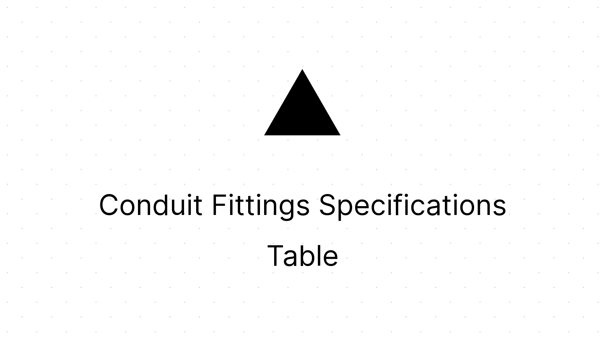 Conduit Fittings Specifications Table Eezee